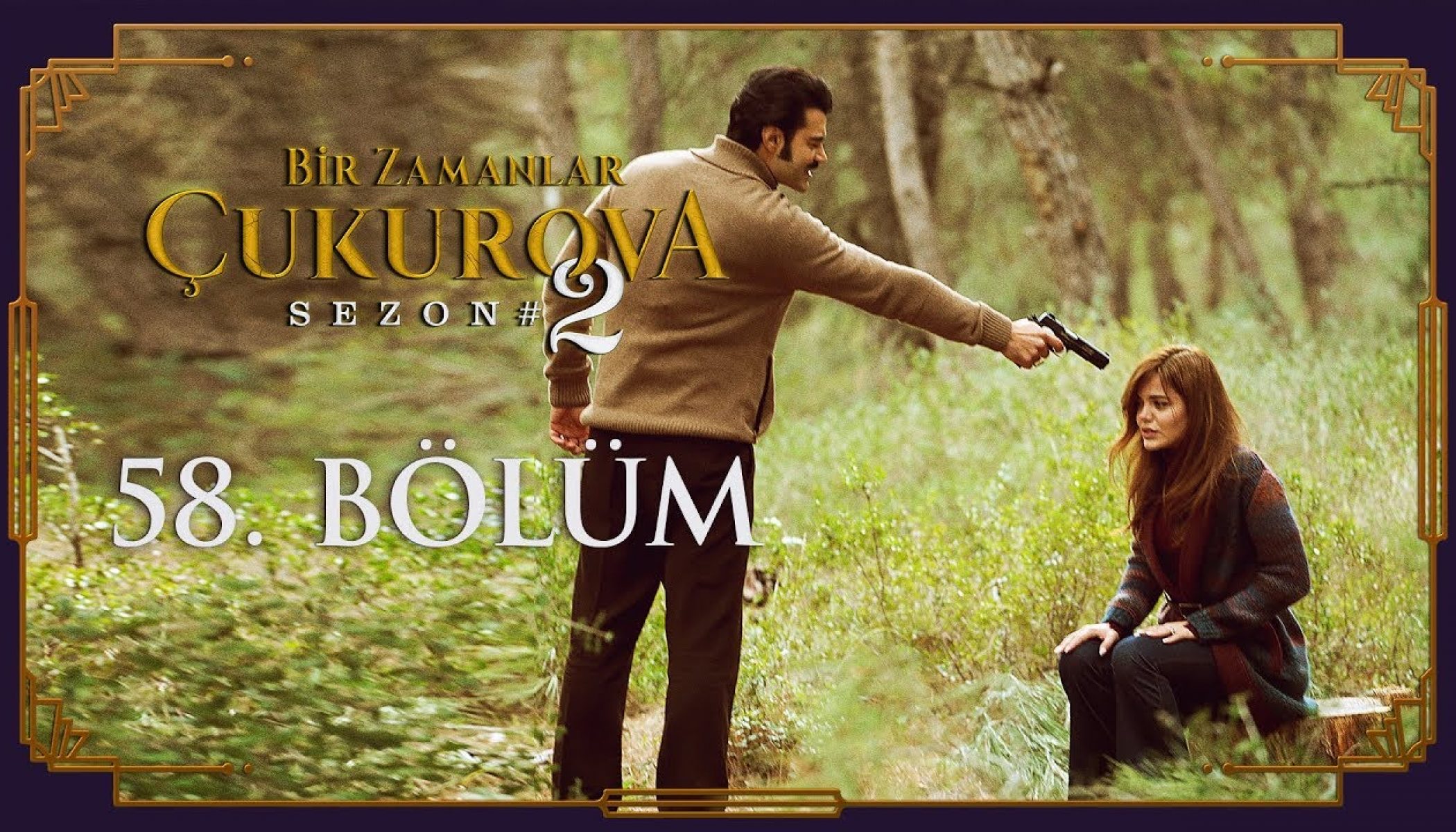 Turska serija - Čukurova / Bir Zamanlar Cukurova 58. epizoda - TV-Exposed